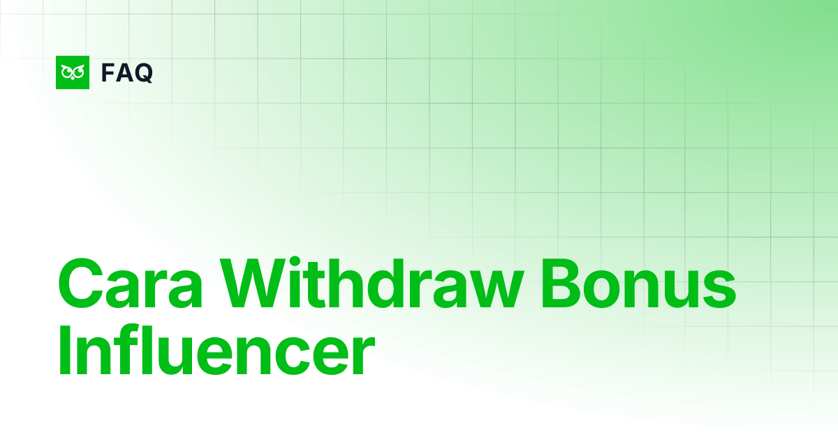 Cara Withdraw Bonus Influencer | FAQ