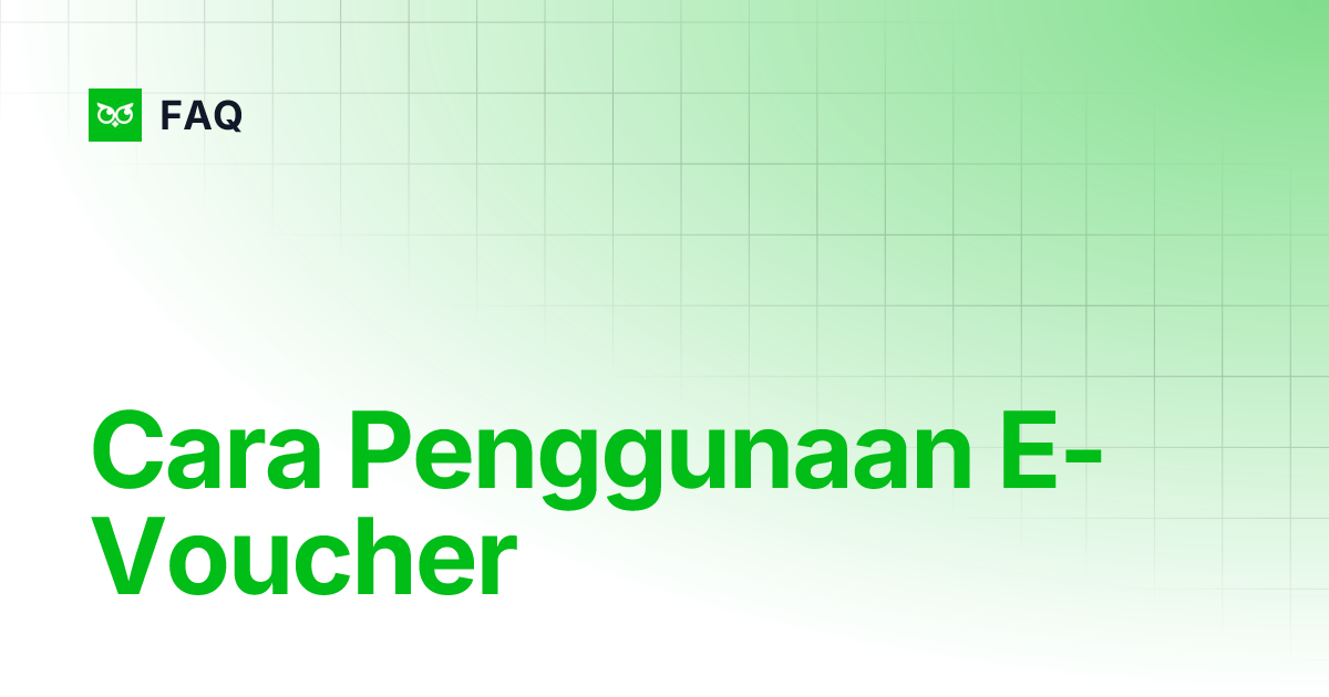 Cara Penggunaan E-Voucher | FAQ